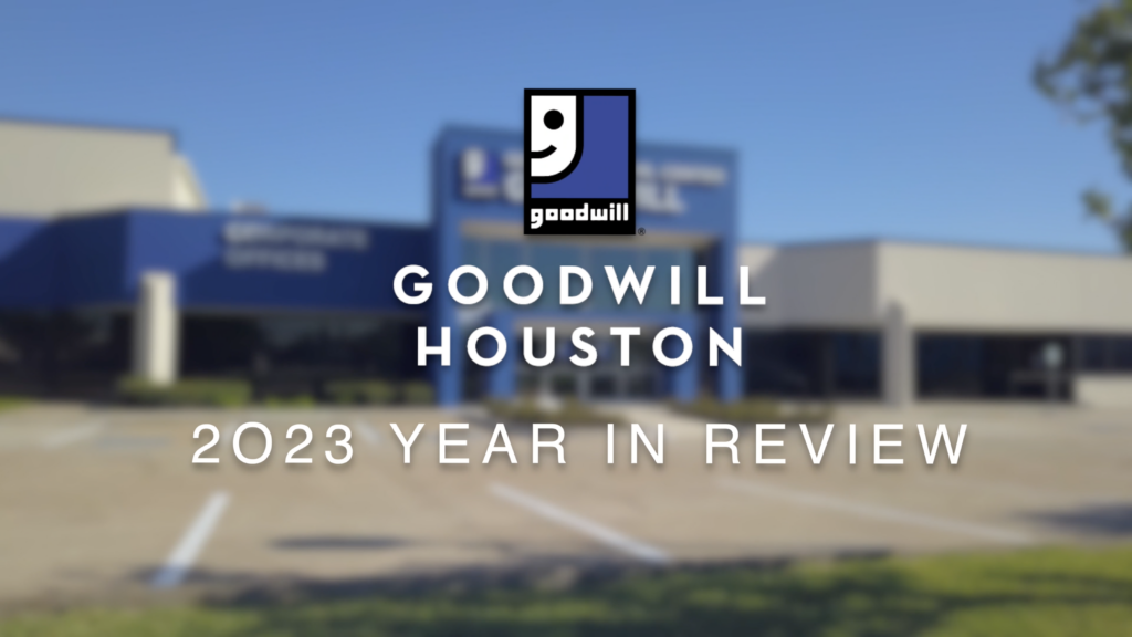 Reflecting on an Incredible Year! - Goodwill Houston